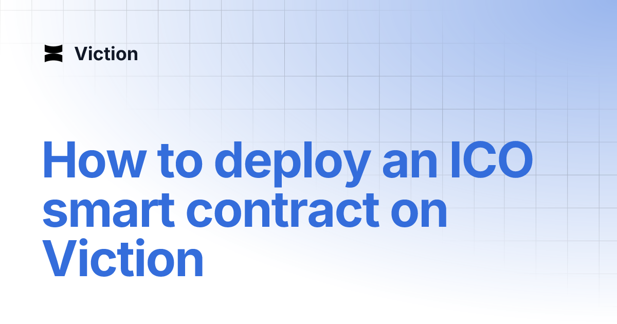 How to deploy an ICO smart contract on Viction | Viction